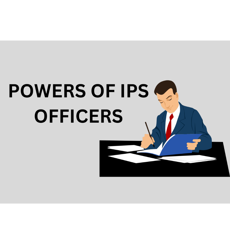 Powers of IAS and IPS officers -IAS GYAN