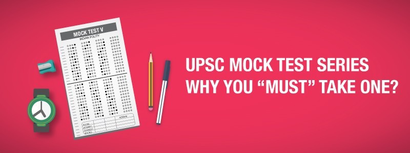 IMPORTANCE OF MOCK TESTS IN UPSC CSE 2021 PREPARATION