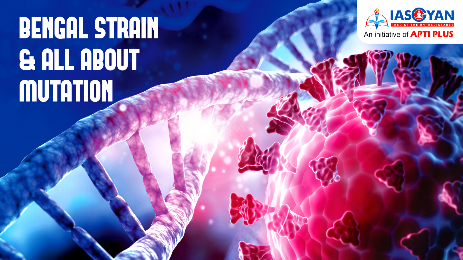 BENGAL STRAIN & ALL ABOUT MUTATION